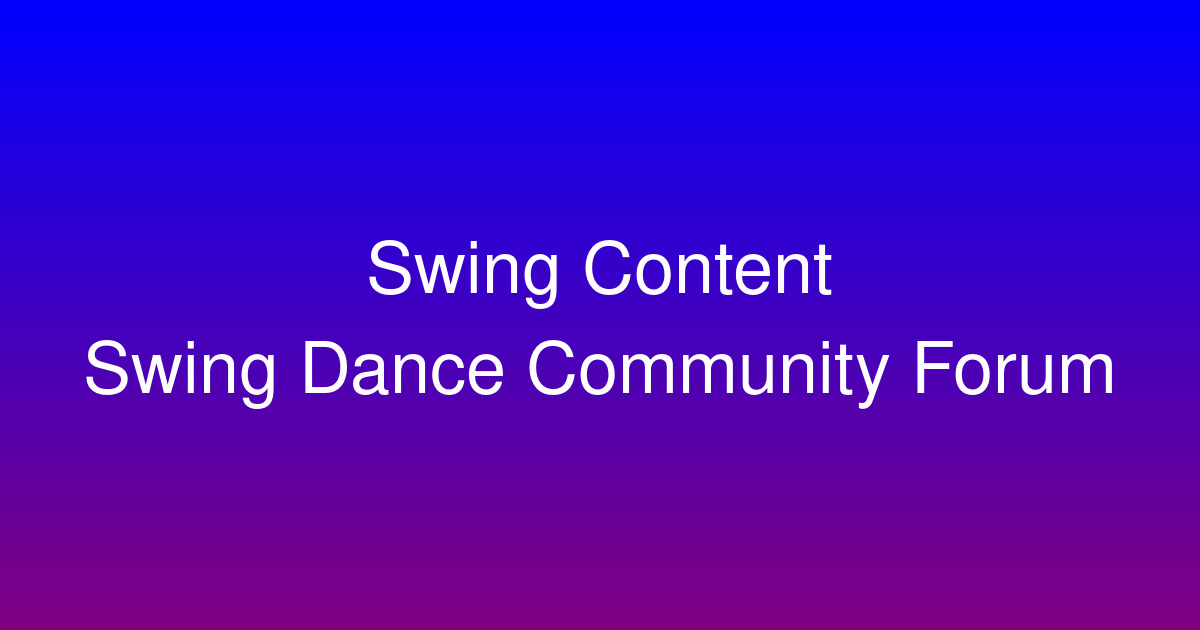 Swing Content - Dance Community Forum